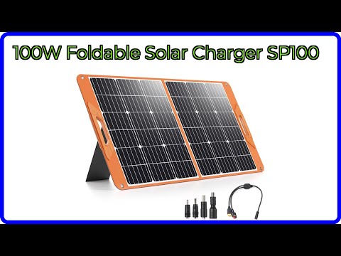 REVIEW (2025): 100W Foldable Solar Charger SP100. ESSENTIAL details.