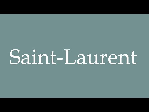 How to Pronounce ''Saint-Laurent'' Correctly in French