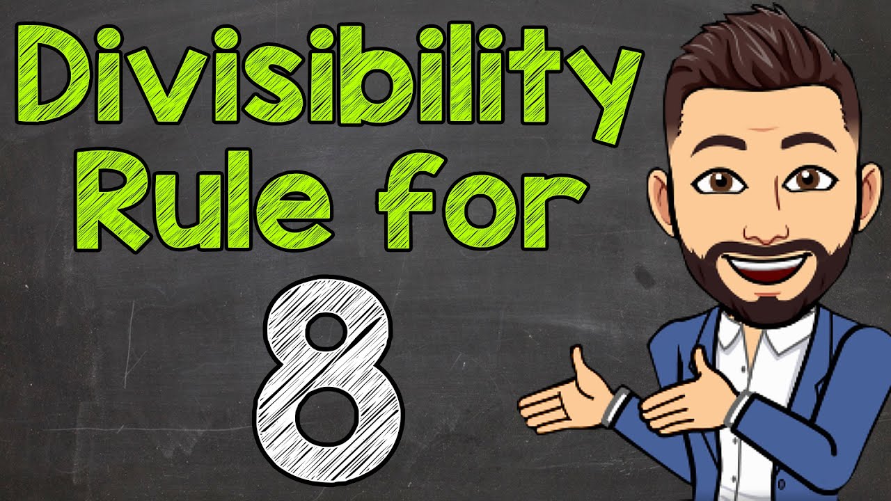 Divisibility Rule for 8 | Math with Mr. J