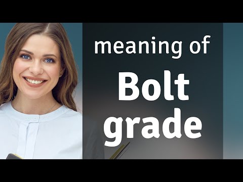 Understanding "Bolt Grade": A Guide to Strength and Quality