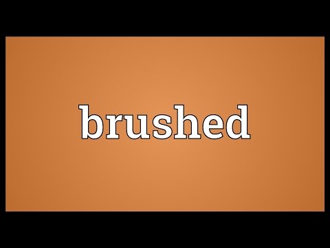 Brushed Meaning