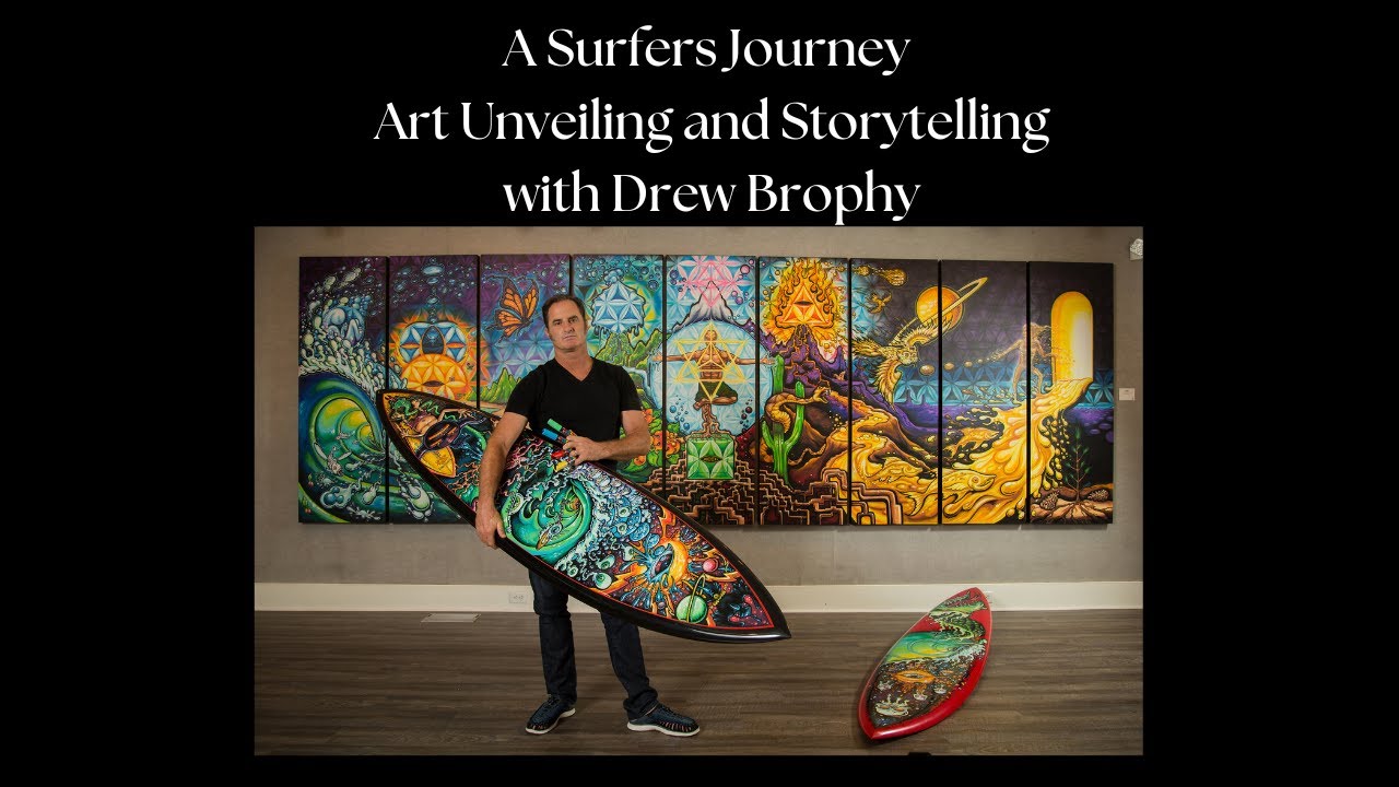 A Surfer's Journey ART Unveiling and Storytelling with Drew Brophy