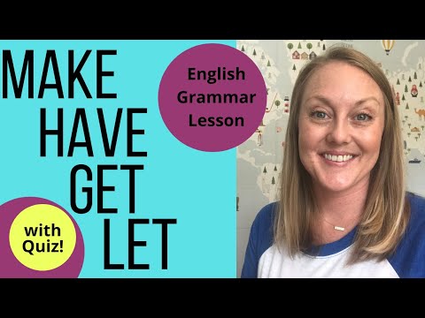 How to Use MAKE, HAVE, LET, & GET as Causative Verbs | Complete English Grammar Lesson & QUIZ 📚 😀