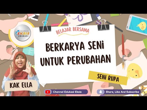 "Berkarya Seni untuk Perubahan"   [Seni Rupa]