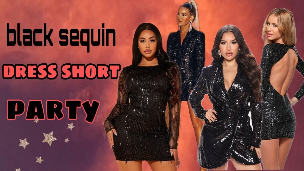 black sequin dress short party| black sequin dress fashion nova|how to style black sequin dress