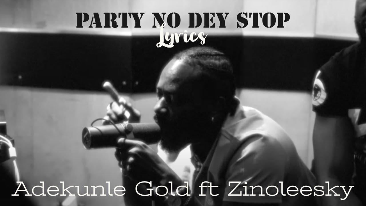 Party No Dey Stop by Adekunle Gold from Nigeria | Popnable Party No Dey Stop by Adekunle Gold from Nigeria | Popnable