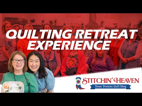 Unforgettable Quilting Retreat Experiences at Stitchin' Heaven