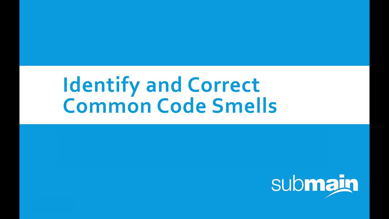 Identify and Correct Common Code Smells