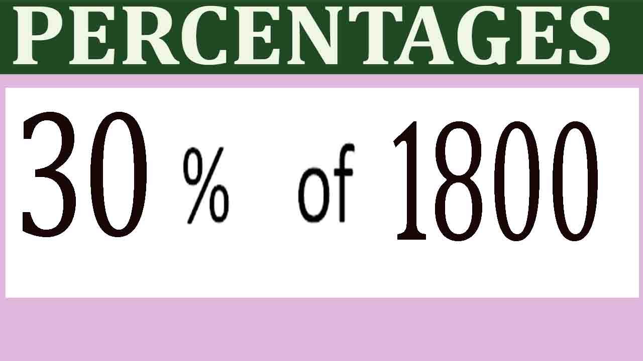 Percentages     30      Percentage(%)    of   1800