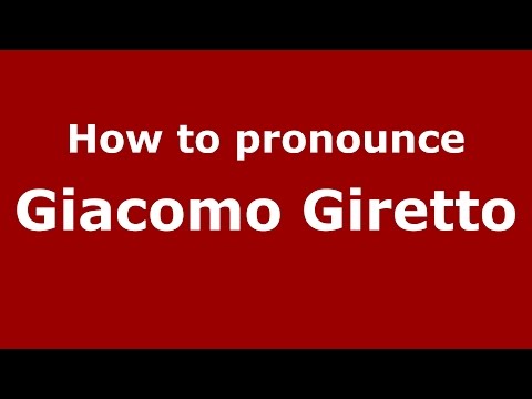 How to pronounce Giacomo Giretto (Italian/Italy) - PronounceNames.com