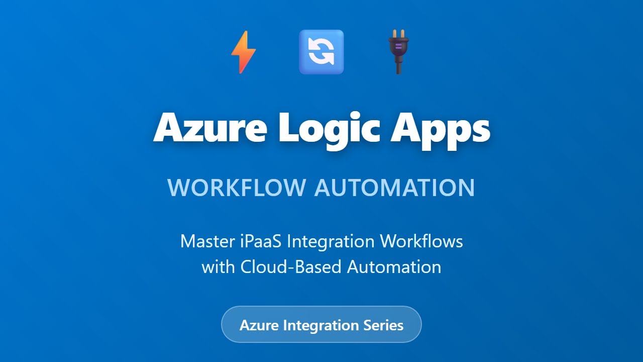 Azure Logic Apps Tutorial: Workflow Automation for Beginners | iPaaS Integration Guide
