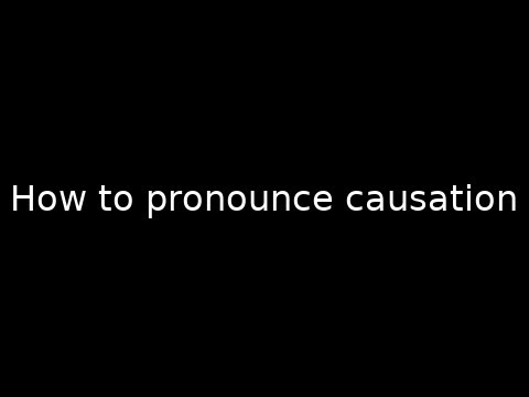 How to pronounce causation