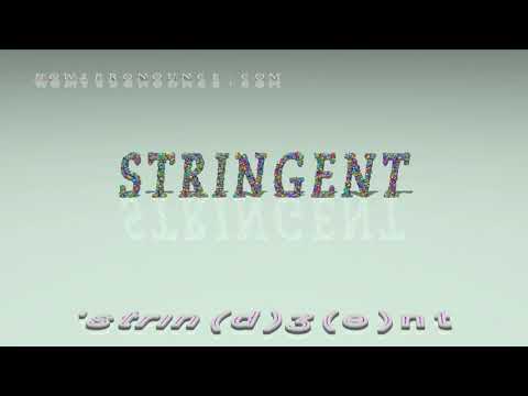 stringent - pronunciation + Examples in sentences and phrases