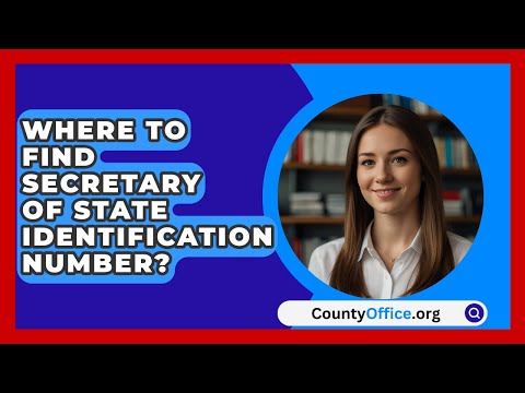 Where To Find Secretary Of State Identification Number? - CountyOffice.org
