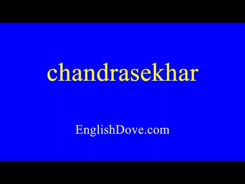 How to pronounce chandrasekhar in American English