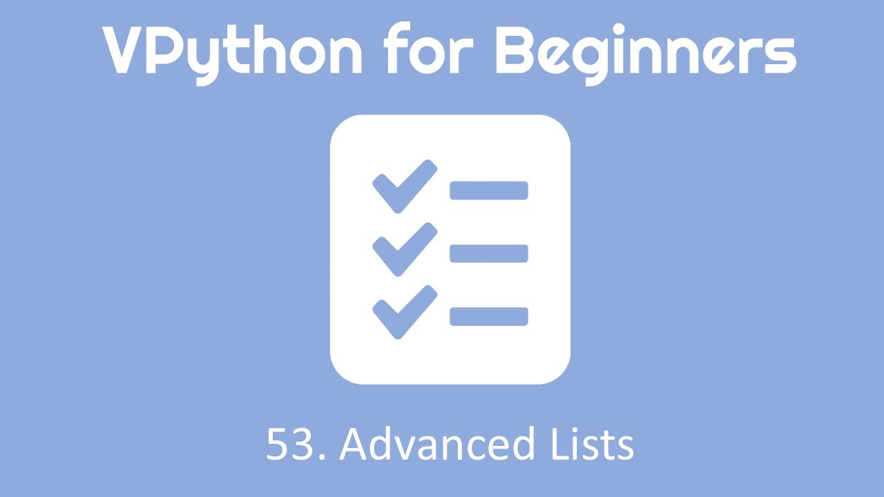 VPython for Beginners 53 - Advanced Lists