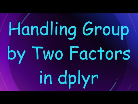 Handling Group by Two Factors in dplyr