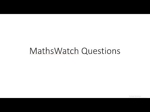 Mathswatch Questions #1