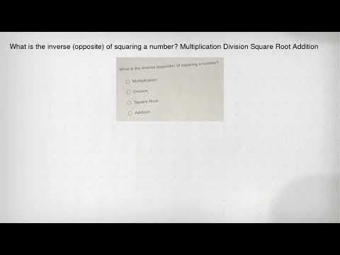What is the inverse (opposite) of squaring a number? Multiplication Division Square Root Addition