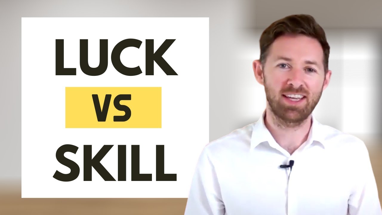 Luck Versus Skill