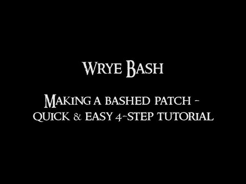 Wrye Bash - quick & easy bashed patch tutorial