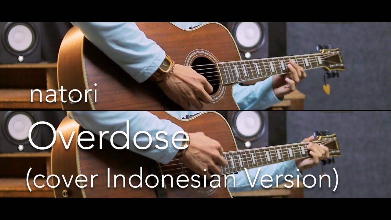 natori - Overdose (cover INDONESIAN VERSION)