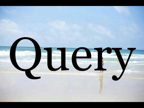 How To Pronounce Query🌈🌈🌈🌈🌈🌈Pronunciation Of Query