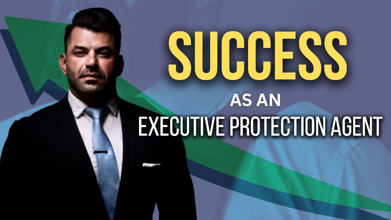 How to Be SUCCESSFUL as an Executive Protection Agent [3 HUGE tips]