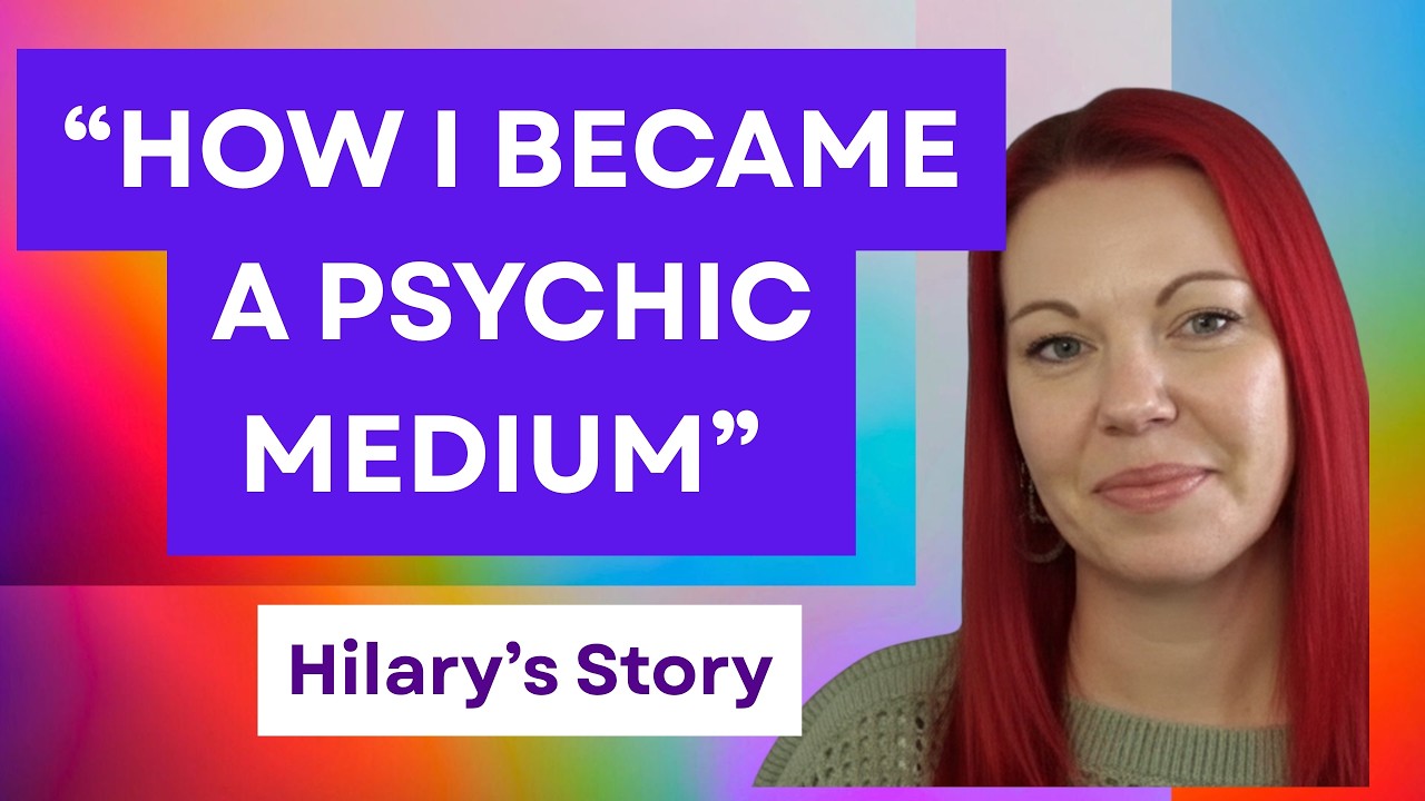How She Became a Medium: Hilary’s Mediumship Story