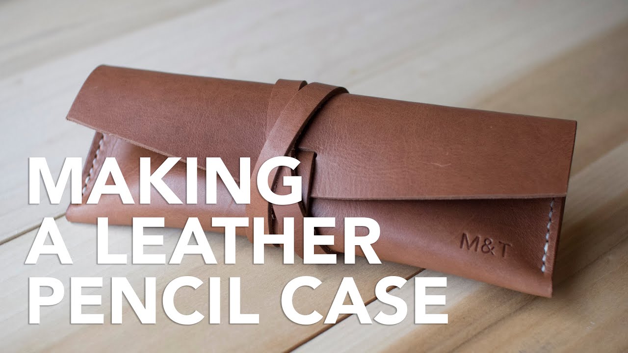 Making a Simple Leather Pencil Case