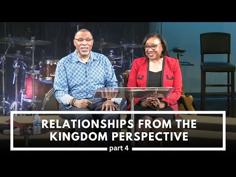 Relationships from the Kingdom Perspective | Pastor Paul & Lady Sheppard