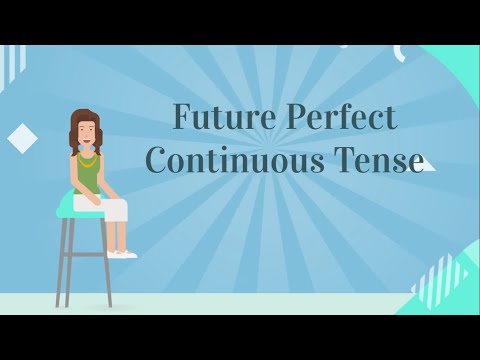 Future Perfect Continuous Tense (Choose the subtitles language)