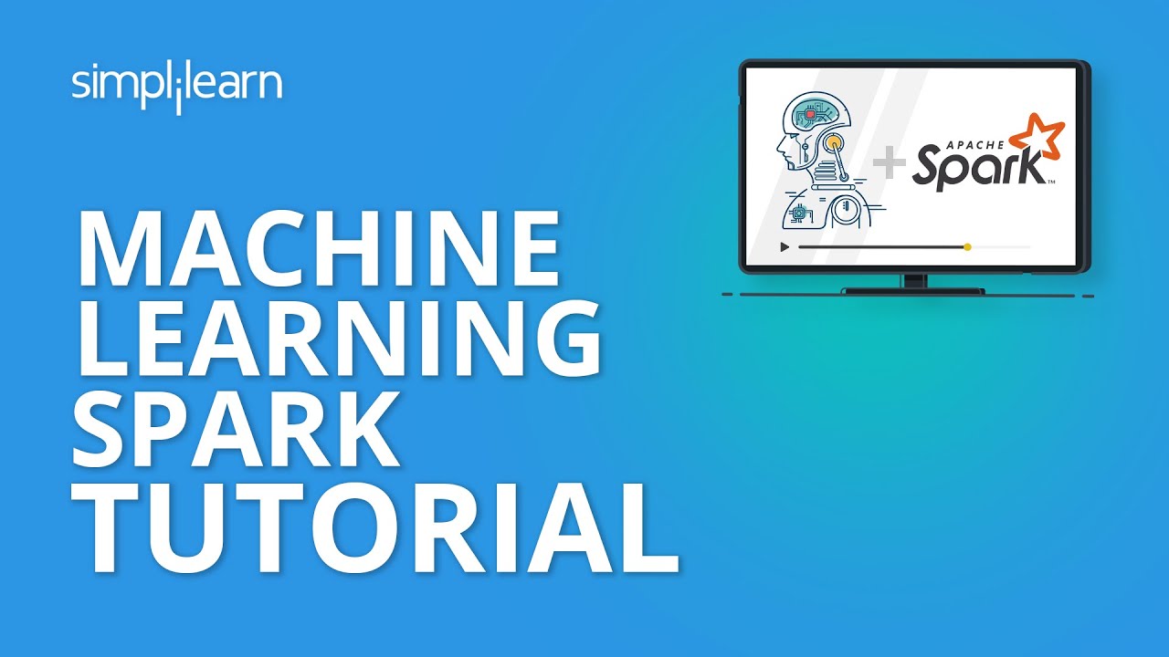 Machine Learning Spark Tutorial | GraphX Spark Tutorial | Machine Learning Tutorial | Simplilearn