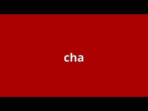 what is the meaning of cha.