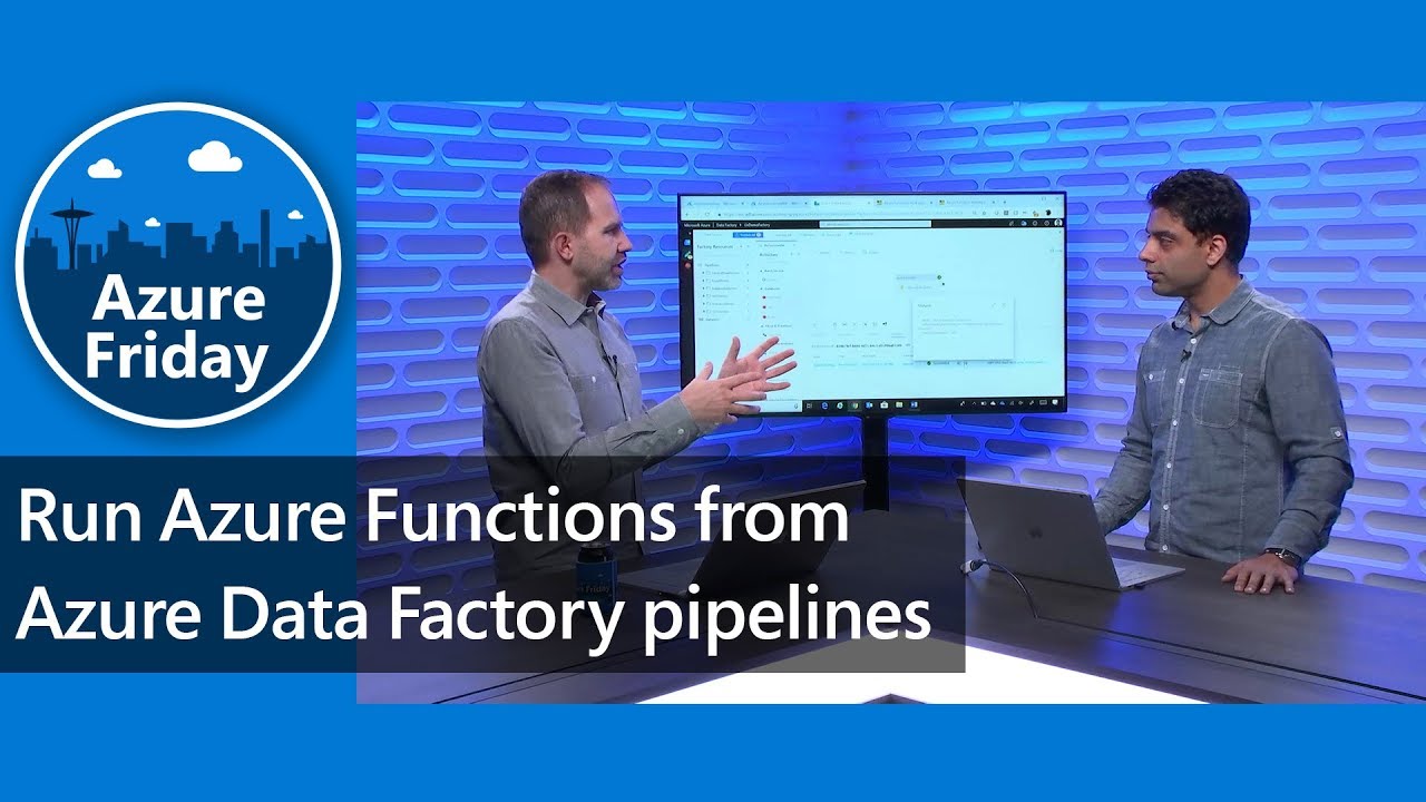 Run Azure Functions from Azure Data Factory pipelines | Azure Friday