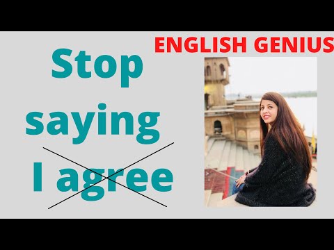 Learn different ways to say I agree | Stop saying I agree | Use these expressions and Phrases |