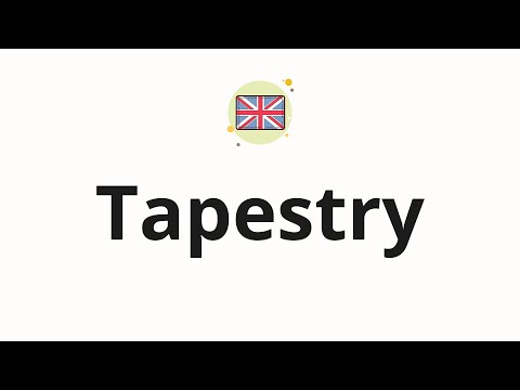 How to pronounce Tapestry