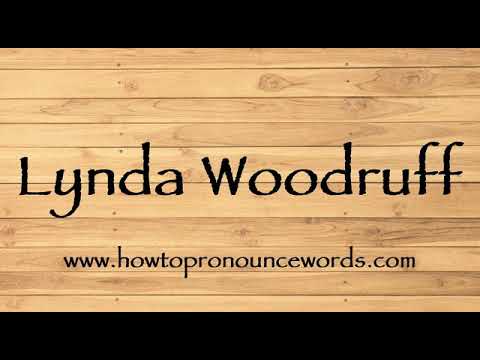 How To Pronounce Lynda Woodruff ? How To say Lynda Woodruff New Video