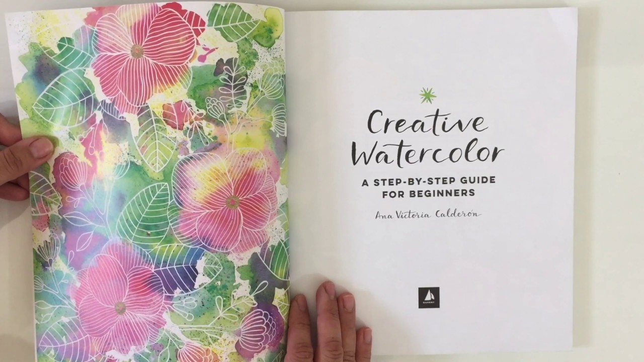Book Review - Creative Watercolor: A Step by Step Guide for Beginners by Ana Victoria Calderon