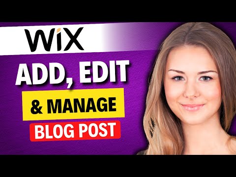 HOW TO ADD, EDIT AND MANAGE BLOG POST ON WIX