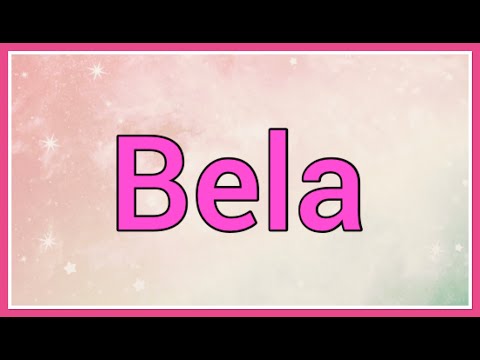 Bela | Name Origin Meaning Variations