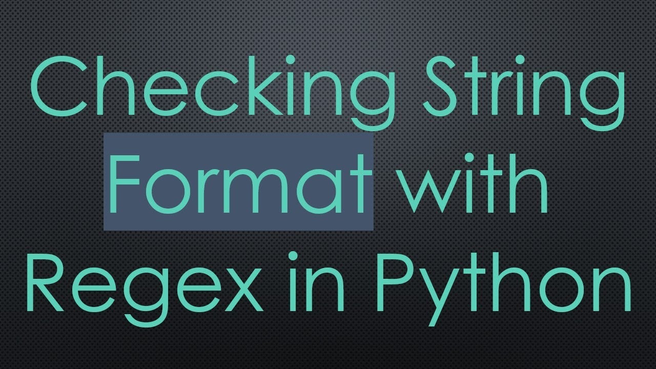 Checking String Format with Regex in Python
