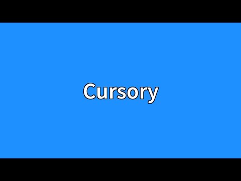 Cursory Meaning