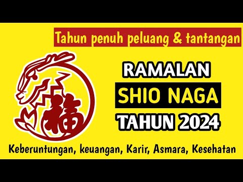 RAMALAN SHIO NAGA TAHUN 2024 | RAMALAN 12 SHIO TAHUN 2024