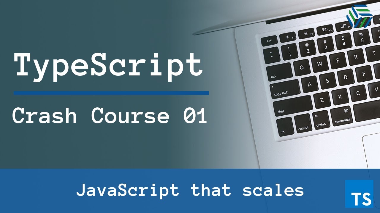 JavaScript That Scales  - TypeScript Crash Course 01