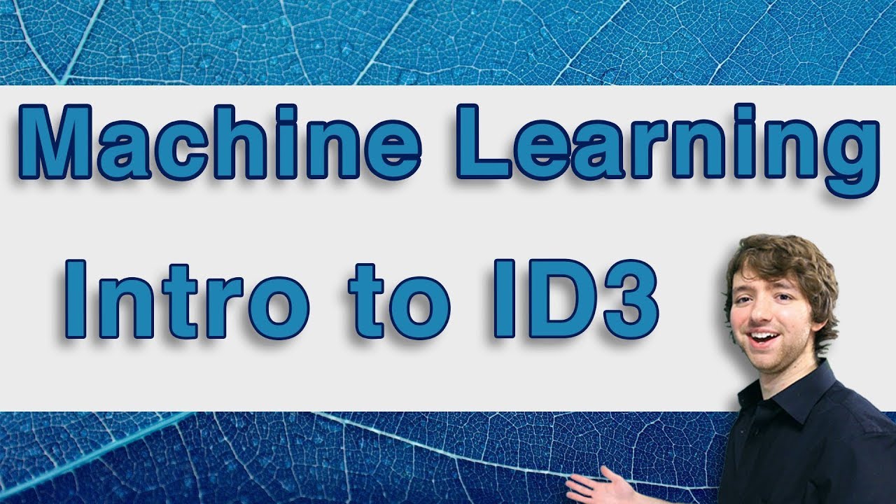 Machine Learning Tutorial 25 - Intro to the ID3 Algorithm