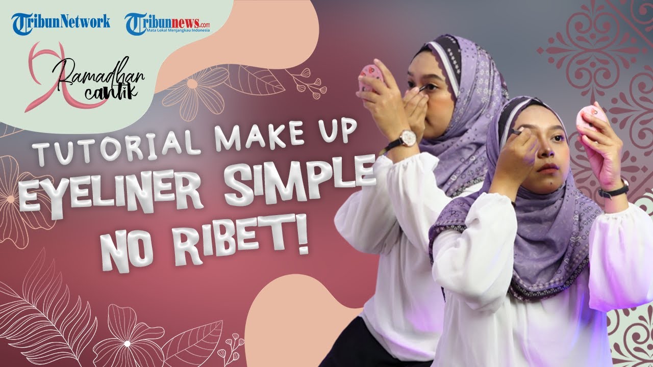 Tutorial Eyeliner Simple No Ribet dan Cocok Buat Para Pemula yang Baru ...