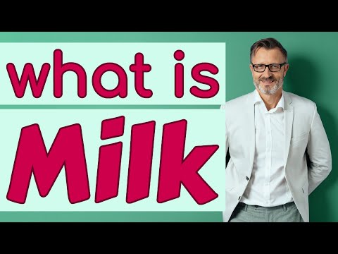 Milk | Meaning of milk
