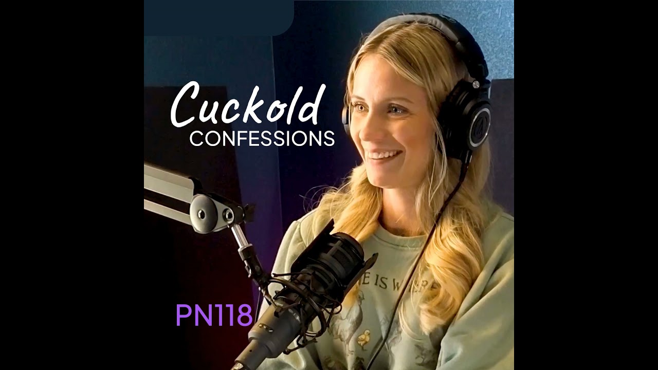 PN118. Cuckold Confessions