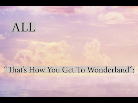 That's How You Get To Wonderland